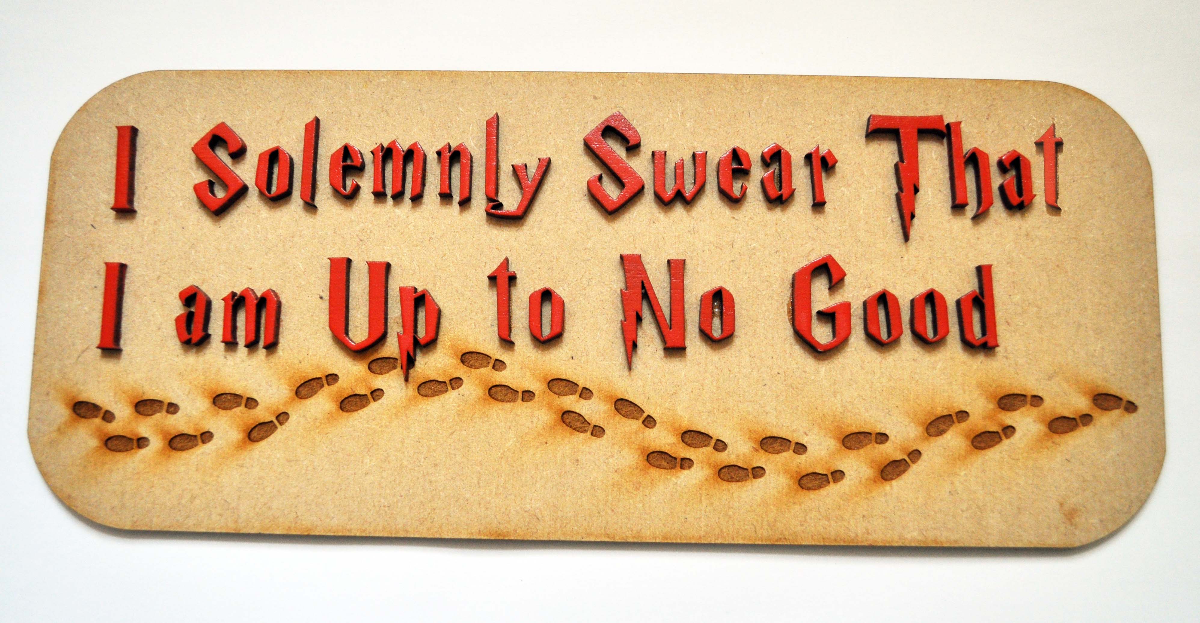 I Solemnly Swear That I Am Up To No Good Harry Potter Inspired Sign I Solemnly Swear That I Am Up To No Good Harry Potter Inspired Sign